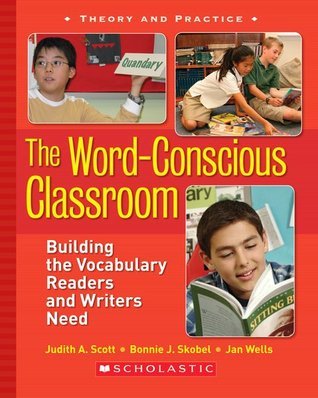 The Word-Conscious Classroom: Building the Vocabulary Readers and ...