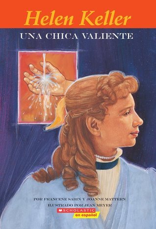 Helen Keller: Una Chica Valiente (Easy Bio) by Francene Sabin | Goodreads