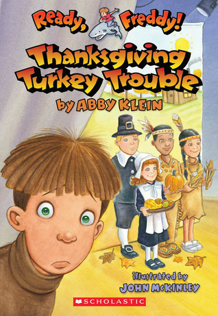 Thanksgiving Turkey Trouble (Ready, Freddy!, #15) by Abby Klein | Goodreads