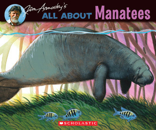 All About Manatees by Jim Arnosky | Goodreads