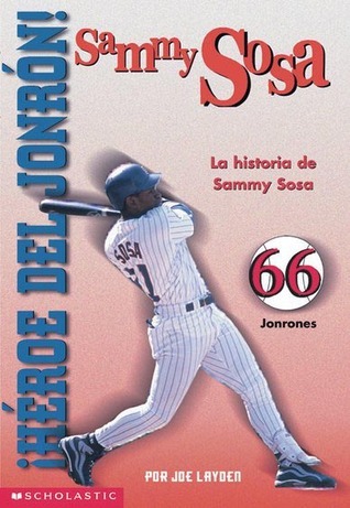 Sammy Sosa (Home Run Hero) (Spanish Edition) by Joe Layden | Goodreads
