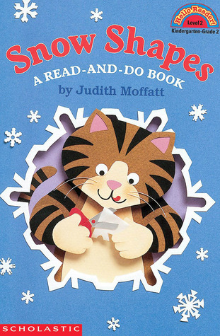 Snow Shapes: A Read-and-Do Book by Judith Moffatt | Goodreads