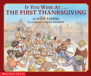 If You Were At The First Thanksgiving by Anne Kamma | Goodreads