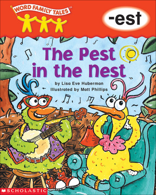 The Pest in the Nest: -est (Word Family Tales) by Lisa Eve Huberman ...