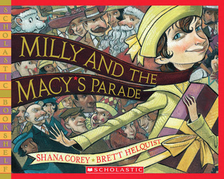 Milly and the Macy's Parade by Shana Corey | Goodreads
