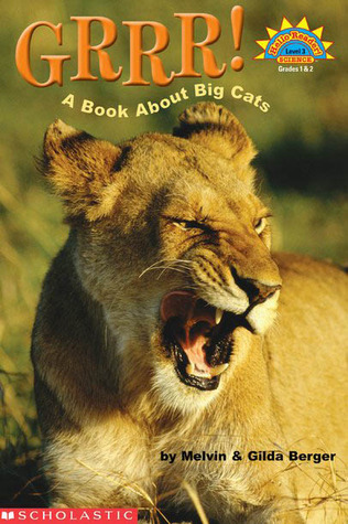 Grrr! A Book About Big Cats (Hello Reader!) by Melvin A. Berger | Goodreads