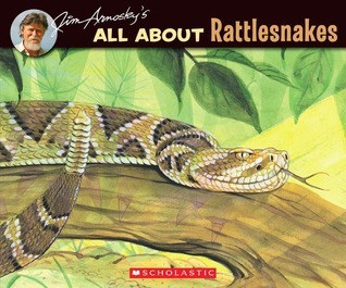 All About Rattlesnakes by Jim Arnosky | Goodreads