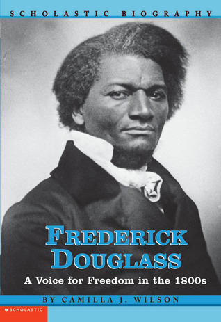 Frederick Douglass: A Voice for Freedom in the 1800s by Camilla Wilson ...