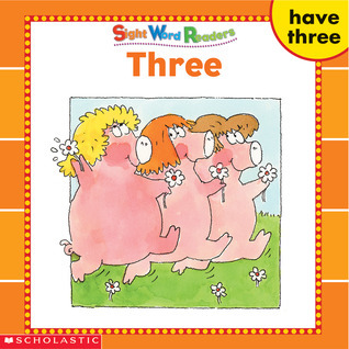 Three (Sight Word Readers) by Linda Ward Beech | Goodreads