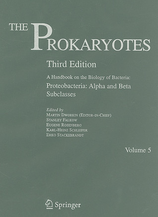 The Prokaryotes, Vol. 5: Proteobacteria: Alpha and Beta Subclasses by ...