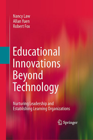 Educational Innovations Beyond Technology: Nurturing Leadership and ...