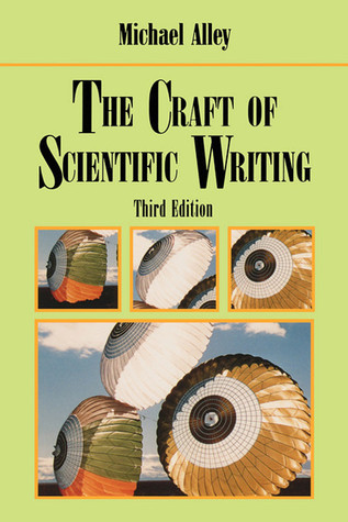 The Craft of Scientific Writing by Michael Alley | Goodreads