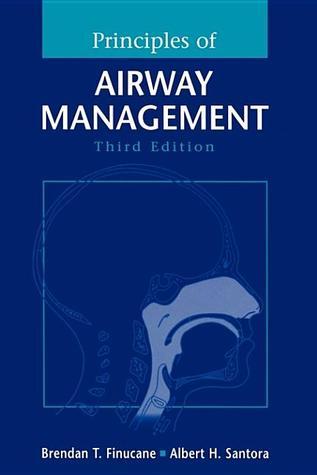 Principles of Airway Management by Brendan T. Finucane | Goodreads