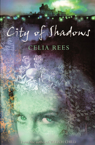 City of Shadows by Celia Rees | Goodreads