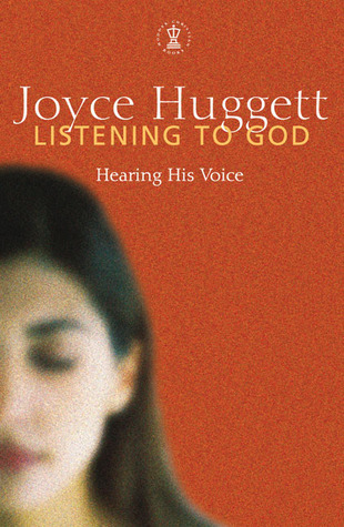 Listening to God by Joyce Huggett | Goodreads