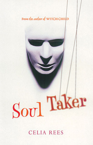 Soul Taker by Celia Rees | Goodreads