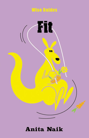 Wise Guides: Fit by Anita Naik | Goodreads