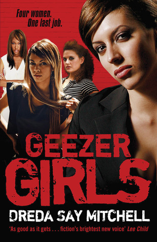 Geezer Girls (Gangland Girls #1) by Dreda Say Mitchell | Goodreads