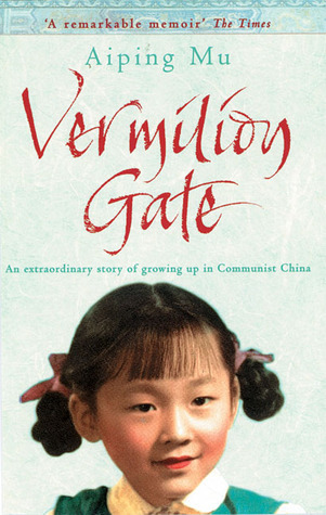 Vermilion Gate: An Extraordinary Story of Growing Up in Communist China ...