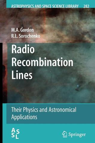 Radio Recombination Lines: Their Physics and Astronomical Applications ...