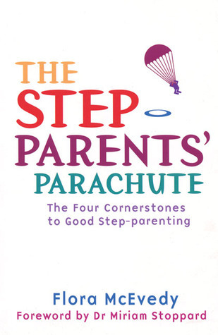 The Step-Parents' Parachute: The Four Cornerstones of Good Step ...