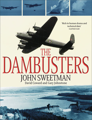 The Dambusters by John Sweetman | Goodreads
