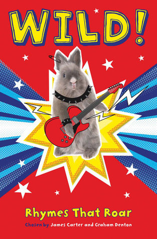 Wild!: Rhymes That Roar by James Carter | Goodreads