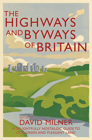 The Highways and Byways of Britain by David Milner | Goodreads