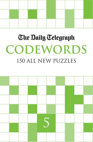 The Daily Telegraph Codewords 5 by Telegraph Group Limited | Goodreads
