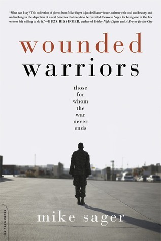 Wounded Warriors: Those for Whom the War Never Ends by Mike Sager ...