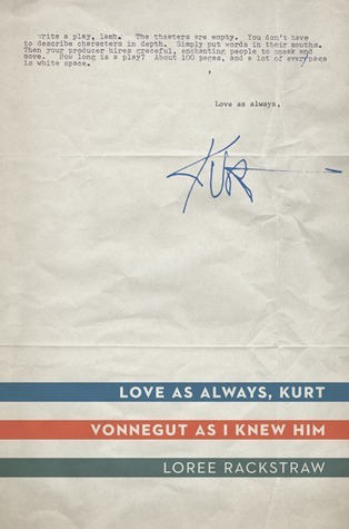 Love as Always, Kurt: Vonnegut as I Knew Him by Loree Rackstraw | Goodreads