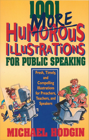 1001 More Humorous Illustrations for Public Speaking: Fresh, Timely ...