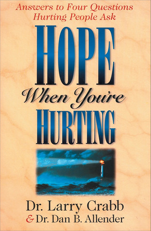 Hope When You're Hurting: Answers to Four Questions Hurting People Ask ...