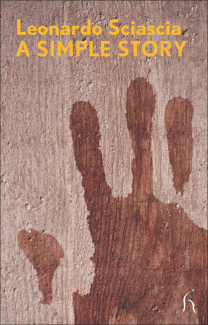 A Simple Story (Hesperus Modern Voices) by Leonardo Sciascia | Goodreads