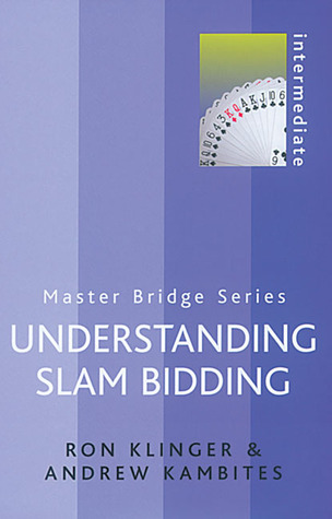 Understanding Slam Bidding (Master Bridge Series) by Ron Klinger | Goodreads