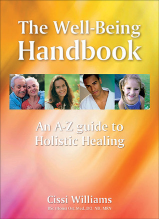 The Well-Being Handbook: An A-Z of Holistic Healing by Cissi Williams ...
