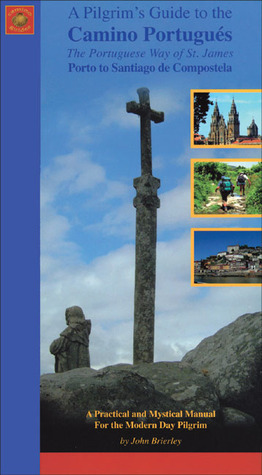A Pilgrim's Guide to the Camino Portugues: The Portuguese Way of St ...