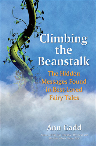Climbing the Beanstalk: The Hidden Messages Found in Best-Loved Fairy ...
