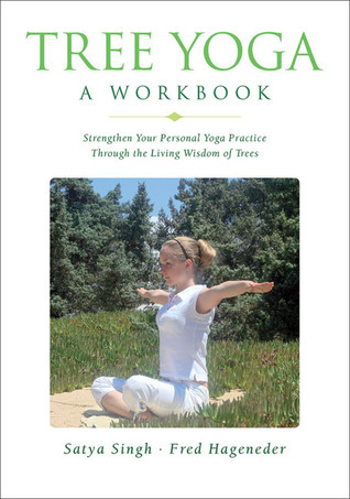 Tree Yoga: A Workbook: Strengthen Your Personal Yoga Practice Through ...