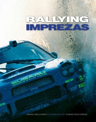 The Rallying Imprezas by David Williams | Goodreads
