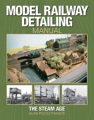 Model Railway Detailing: A Source Book of Period Photographs From The ...