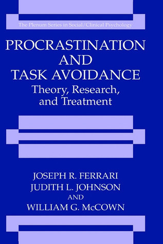 Procrastination and Task Avoidance: Theory, Research, and Treatment by ...