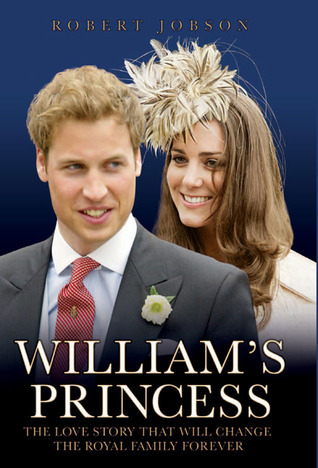 William's Princess: The Love Story that will Change the Royal Family ...