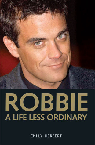 Robbie: A Life Less Ordinary by Emily Herbert | Goodreads