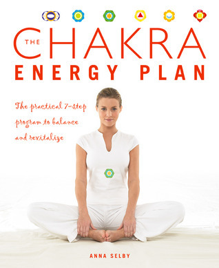 The Chakra Energy Plan: The Practical 7-Step Program to Balance and ...