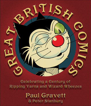 Great British Comics: Celebrating a Century of Ripping Yarns and Wizard ...