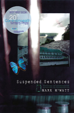 Suspended Sentences: Fictions of Atonement by Mark McWatt | Goodreads