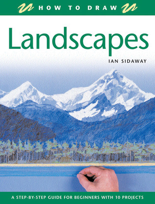 How To Draw Landscapes: A Step-by-step Guide For Beginners With 10 ...