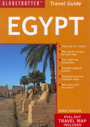 Egypt (Globetrotter Travel Guide) by Robin Gauldie | Goodreads