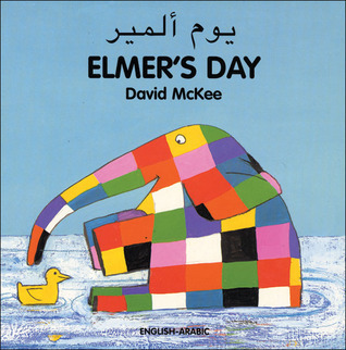 Elmer's Day (English–Arabic) (Elmer series) by David McKee | Goodreads